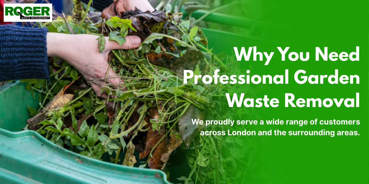 Garden Waste Removal by Roger Waste Management